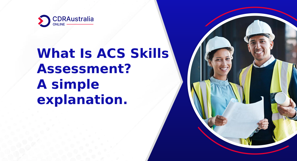 What Is ACS Skills Assessment? - CDR Australia Online